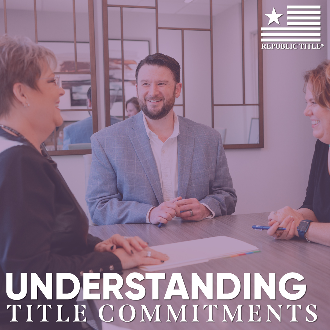 Understanding Title Commitments - Republic Title