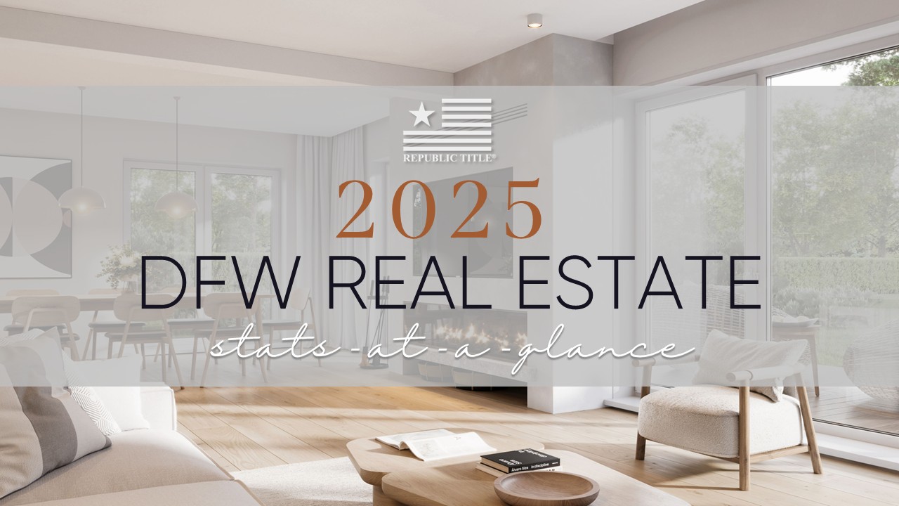 2025 DFW Real Estate Year End Stats At A Glance - Republic Title